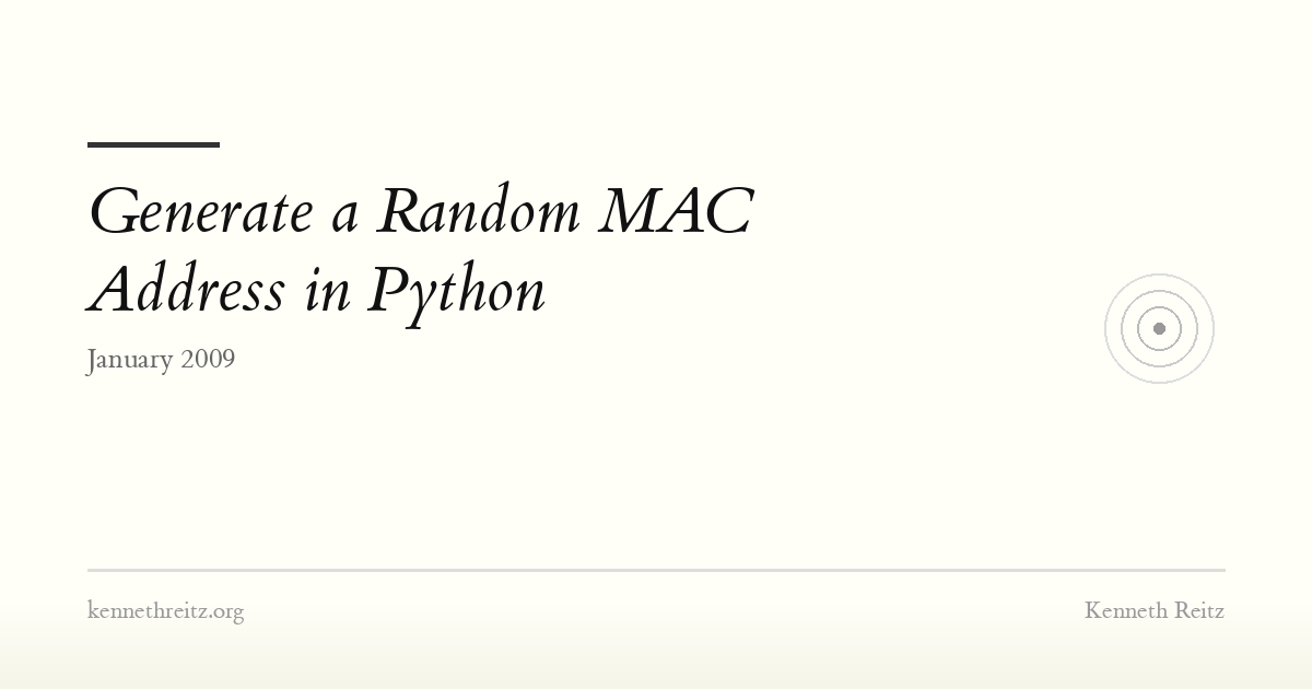 Generate a Random MAC Address in Python - Kenneth Reitz