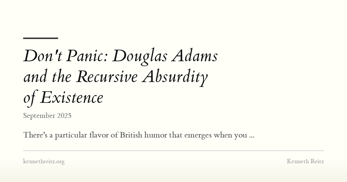 Don't Panic: Douglas Adams and the Recursive Absurdity of Existence ...